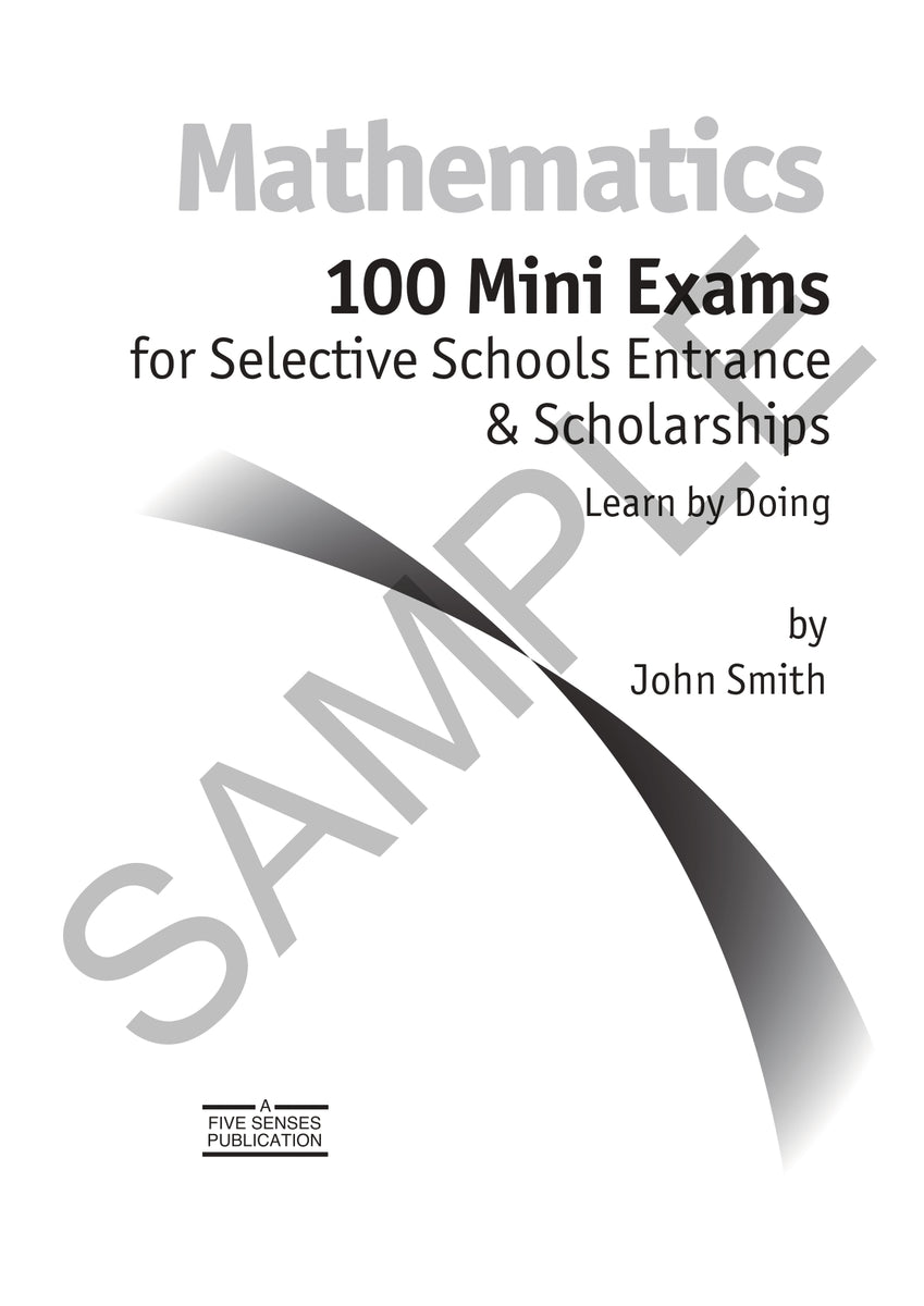 Mathematics: 100 Mini Exams for Selective Schools Entrance and ...